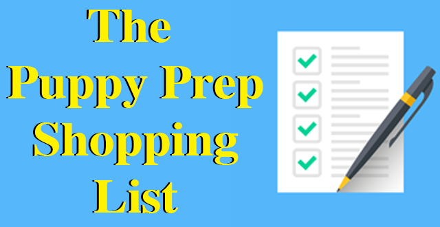 7.06 The Puppy Prep Shopping List | Dog Star Daily
